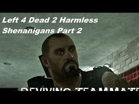 Steam Community :: Video :: left 4 dead harmless shenanigans part 2