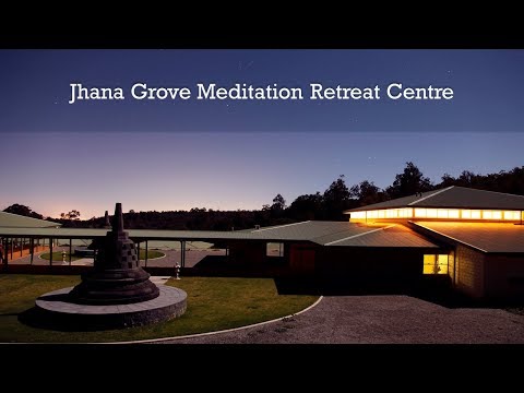 An Introduction to Jhana Grove Meditation Retreat Centre