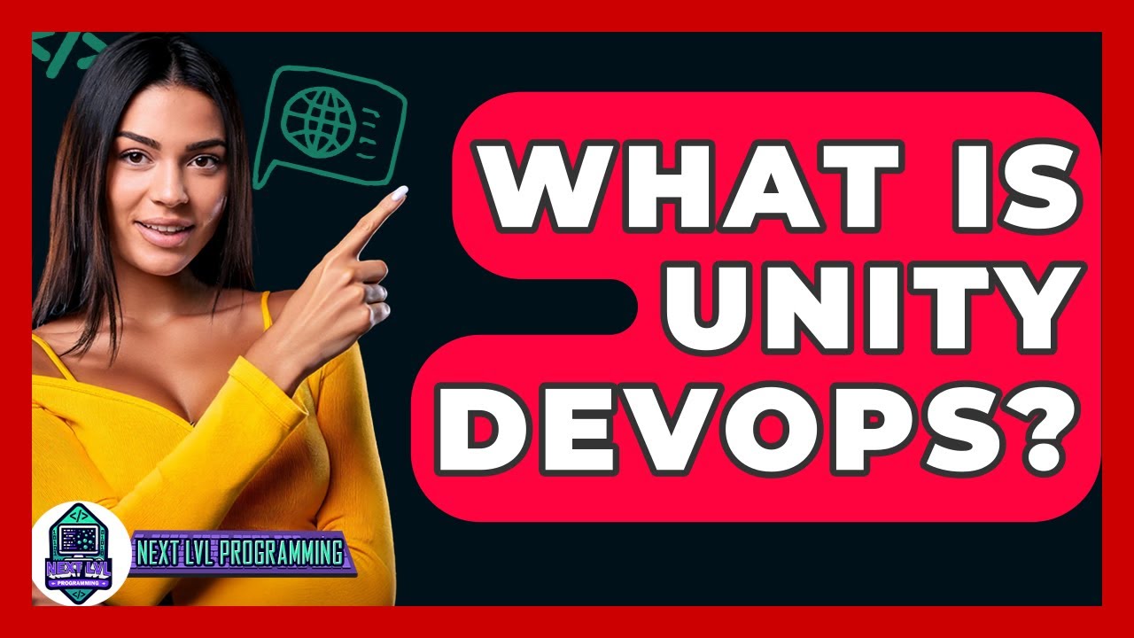 What Is Unity DevOps? - Next LVL Programming