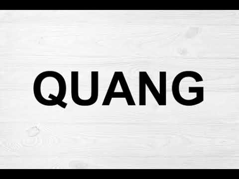How To Pronounce Quang