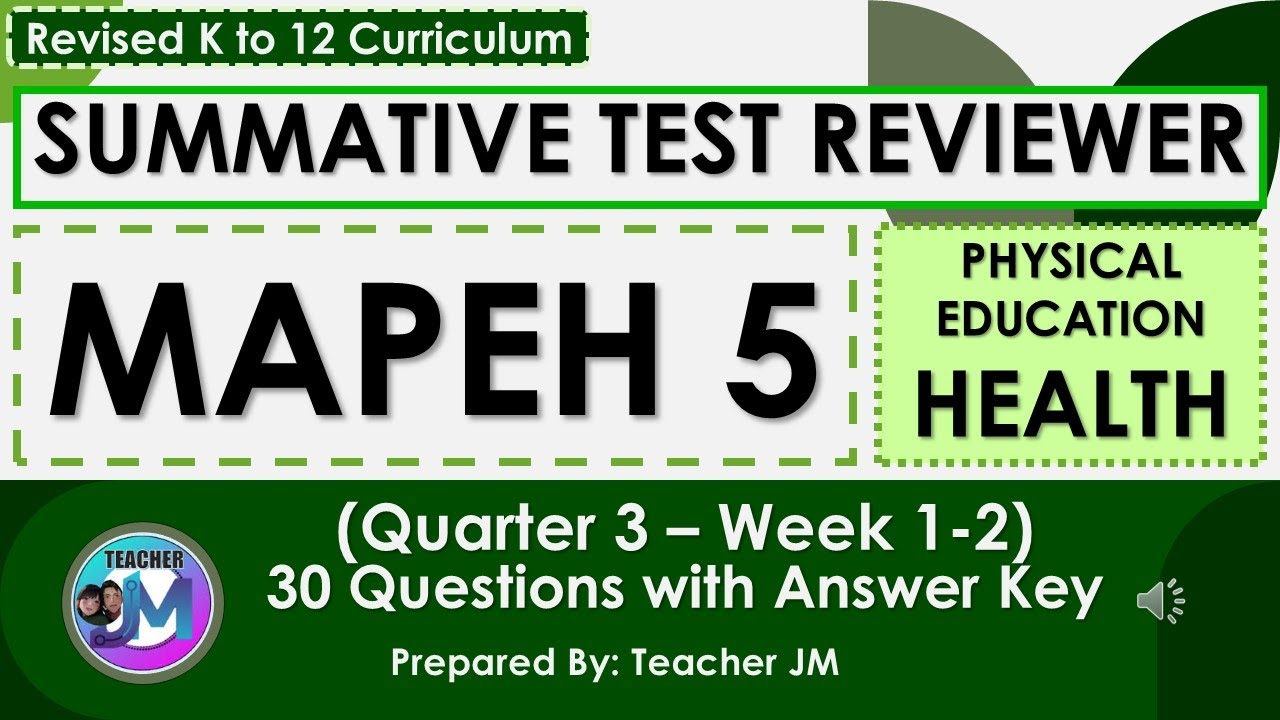MAPEH 5 PE & HEALTH 5 QUARTER 3 WEEK 1-2 SUMMATIVE TEST REVIEWER