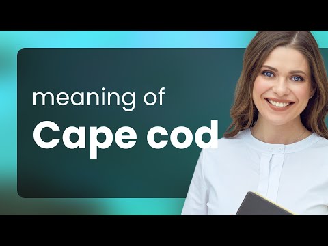 Cape cod — what is CAPE COD meaning