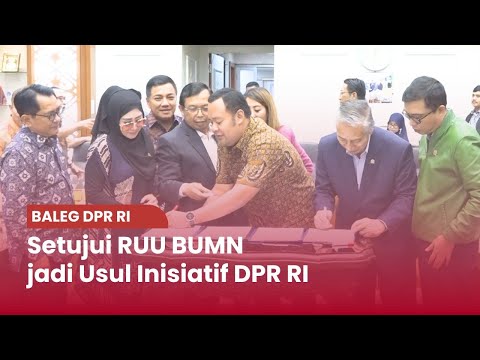 TVR 120 - Baleg DPR RI : Setujui RUU BUMN Jadi Usul Inisiatif DPR RI