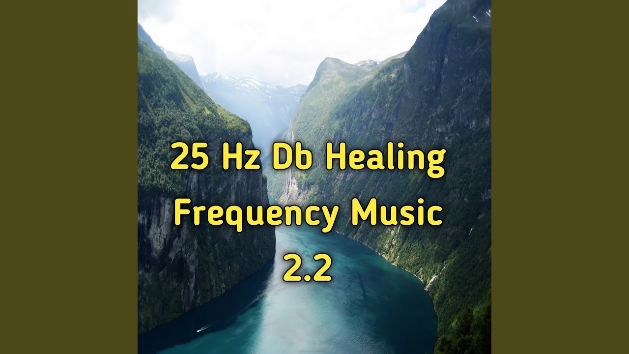 25 Hz Db Healing Frequency Music 2.2