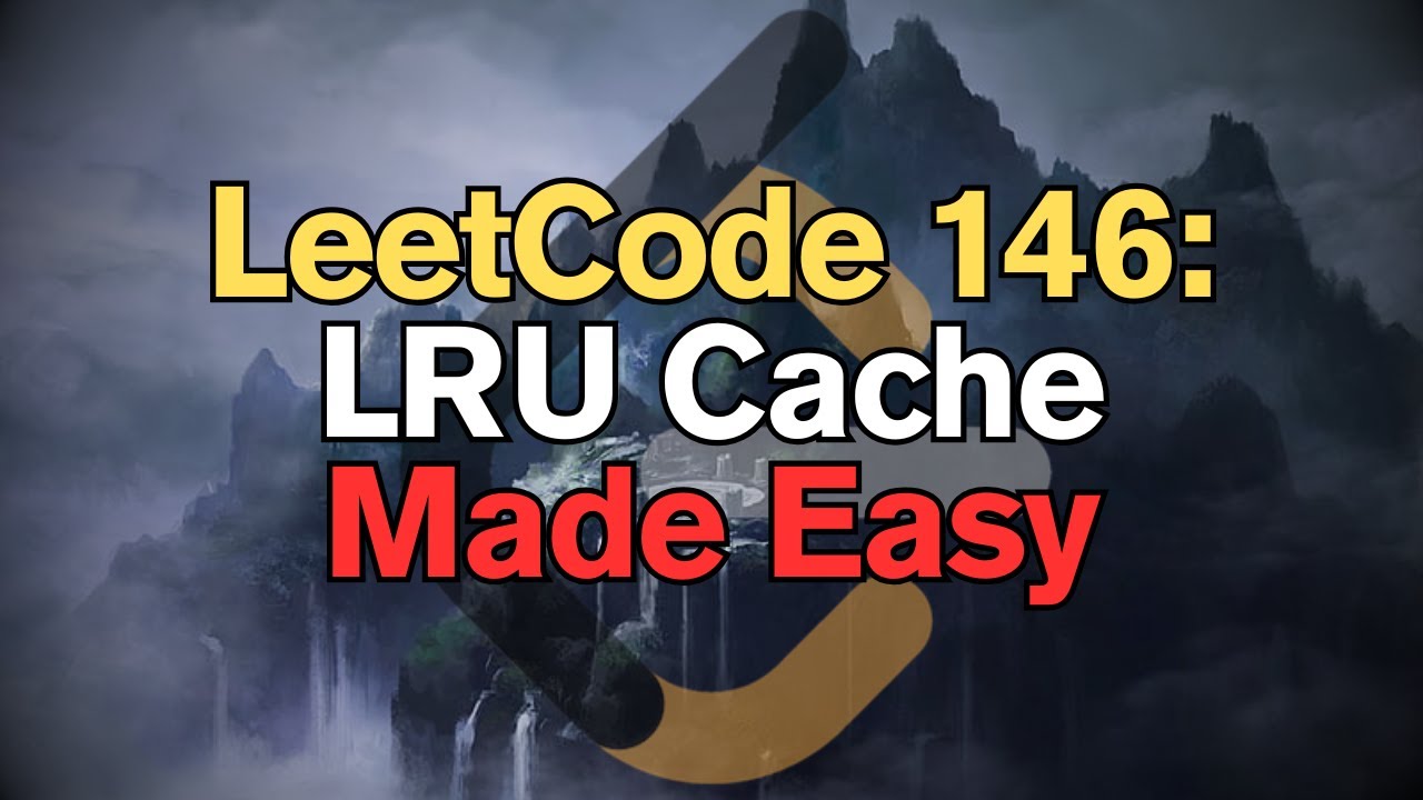 LeetCode 146: LRU Cache Made Easy For Complete Beginners - Python Tutorial
