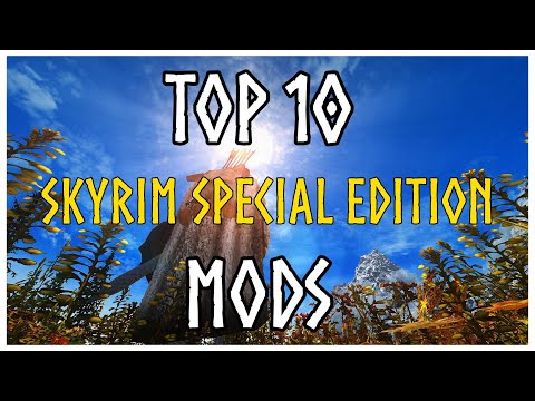 Top 10 Mods For Skyrim Special Edition