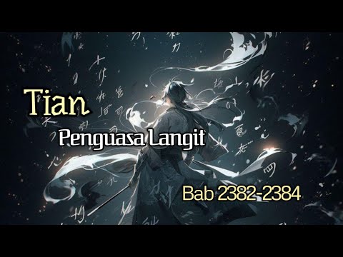Bab 2382-2384 | Novel Penguasa Langit Tian