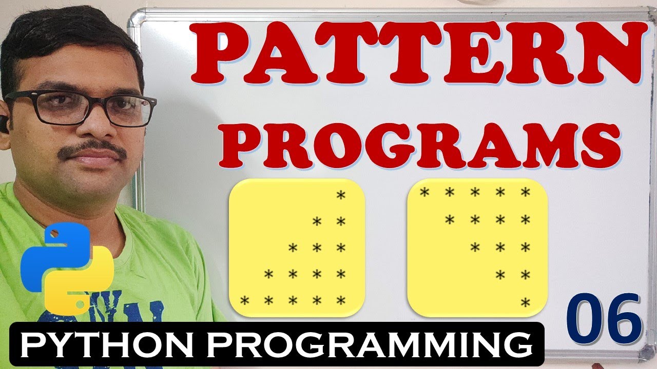06 - PATTERN PROGRAMS IN PYTHON PROGRAMMING