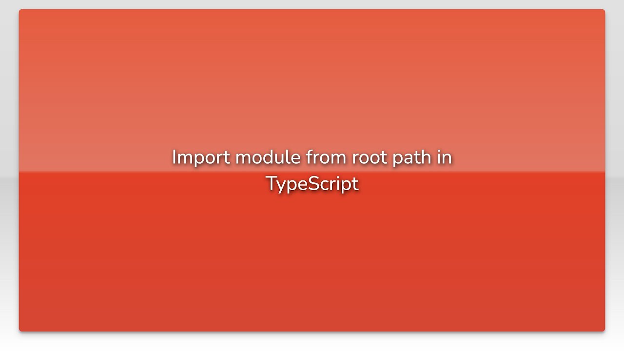 Import module from root path in TypeScript