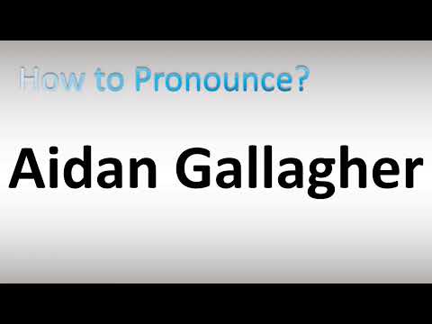 How to Pronounce Aidan Gallagher