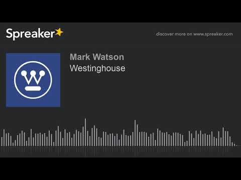 Westinghouse (made with Spreaker)