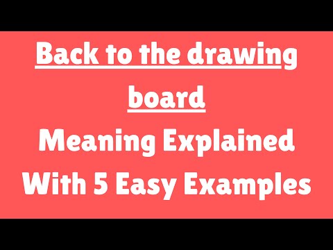 What Does Back to the Drawing Board Mean, Back to the Drawing Board Meaning and Easy Examples