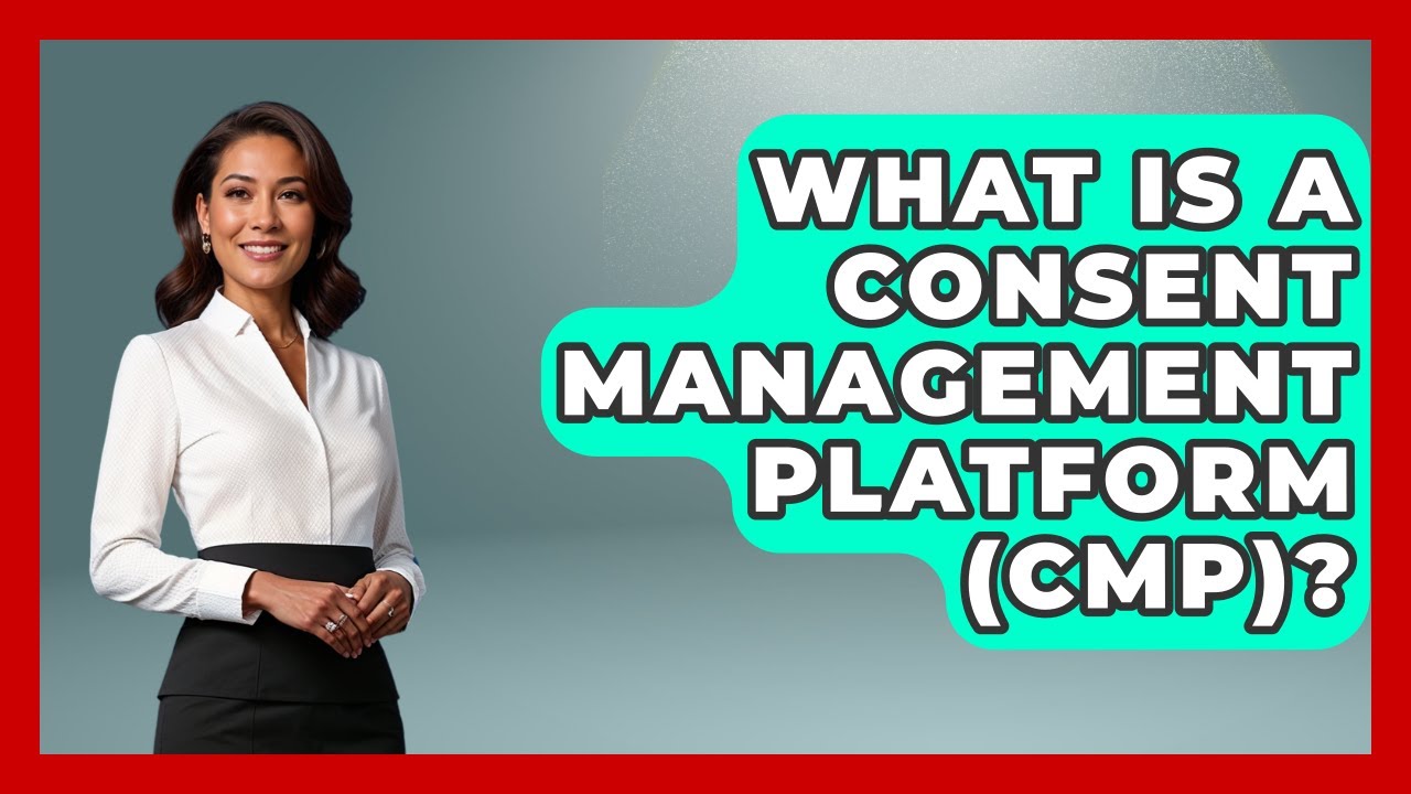 What Is A Consent Management Platform (CMP)? - Emerging Tech Insider