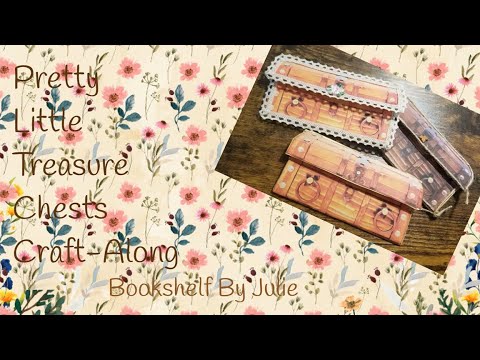 Pretty Little Treasure Chests! – Julie Worthington