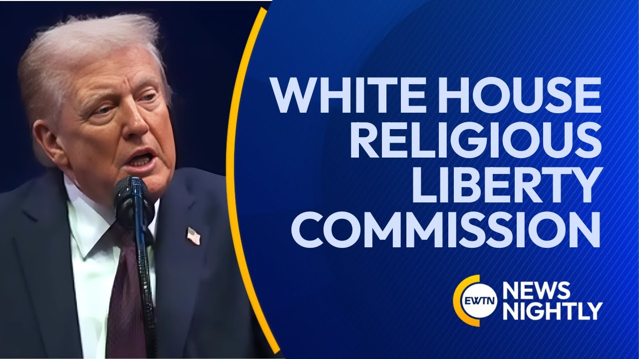 President Trump Addresses White House ‘Religious Liberty Commission’ | EWTN News Nightly