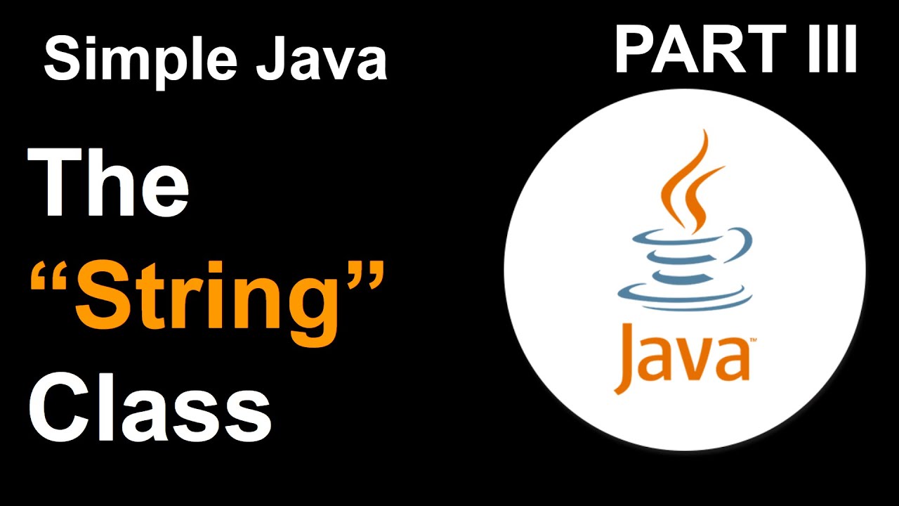 Simple Java Part III: String Class