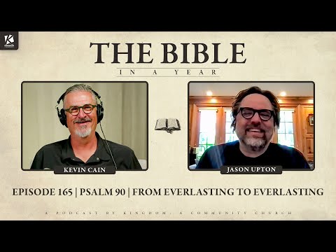 The Bible in a Year: Episode 165 | Psalms 84-90