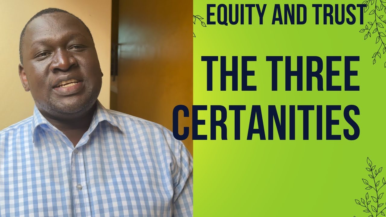 Equity and trust. The three certainties.