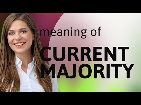 Understanding the Phrase "Current Majority"