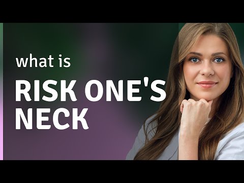 Daring Words: Understanding "Risk One's Neck"