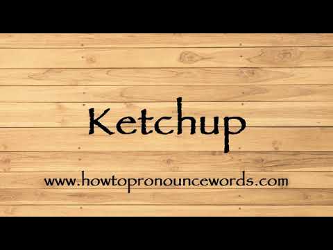 How To Pronounce Ketchup ? How To say Ketchup New Video
