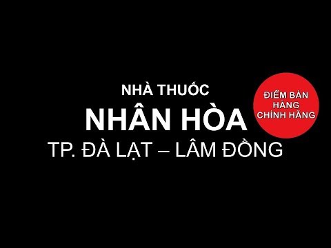 Nhân Hòa Đà Lạt - Điểm mua hàng chính hãng