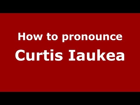 How to pronounce Curtis Iaukea (American English/US) - PronounceNames.com