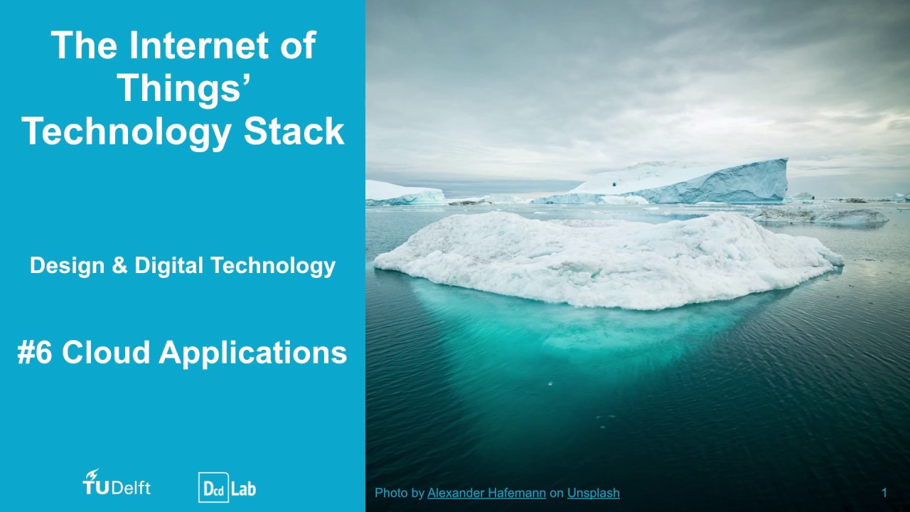 #6 Cloud Applications - The Internet of Things' Technology Stack