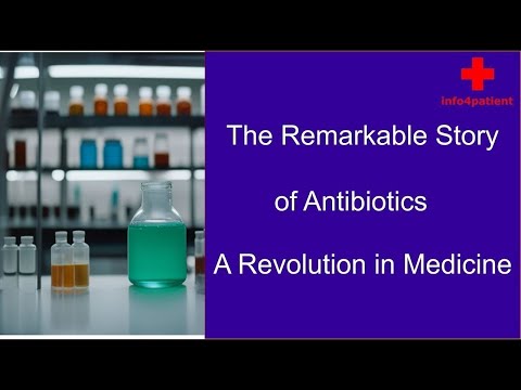 The Remarkable Story of Antibiotics: A Revolution in Medicine