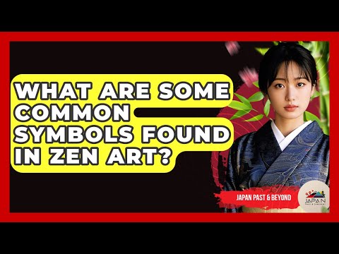 What Are Some Common Symbols Found In Zen Art? - Japan Past and Present