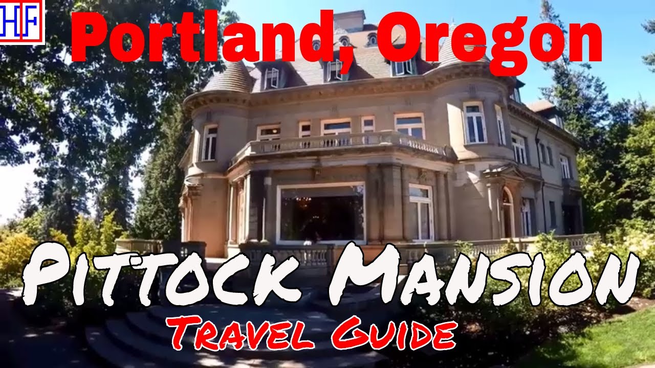 Portland: Pittock Mansion - DIY Travel Guide with Video - HipFig Travel ...