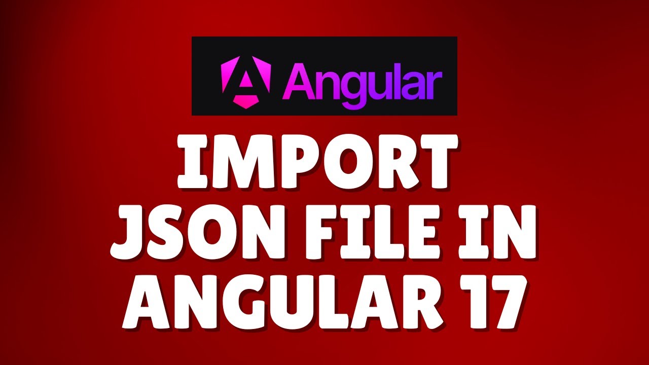 How to import JSON file in Angular 17?