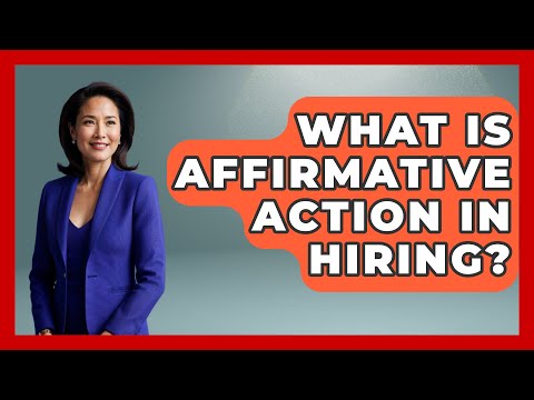 What Is Affirmative Action In Hiring? - Learn About Economics