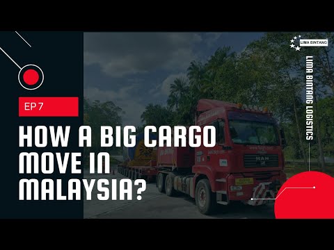 LBL-How a Big Cargo Move in Malaysia? EP 7