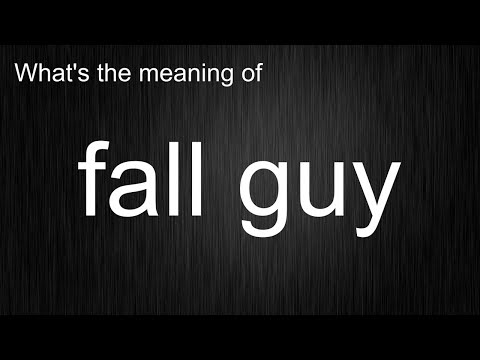 What's the meaning of "fall guy", How to pronounce fall guy?