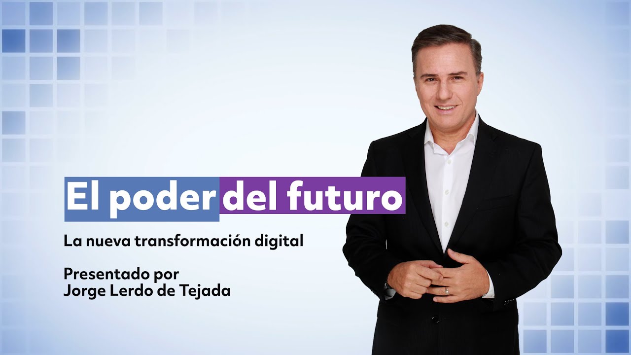 La nueva transformación digital | #ElPoderDelFuturo