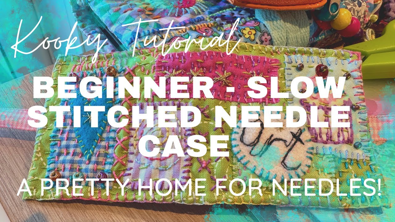 Kooky Tutorial - Beginner - SLOW STITCHED NEEDLE CASE Part 1