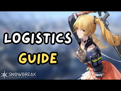 Logistics Guide | Snowbreak Containment Zone Beginner's Guide