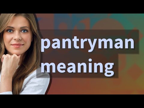 Pantryman | meaning of Pantryman