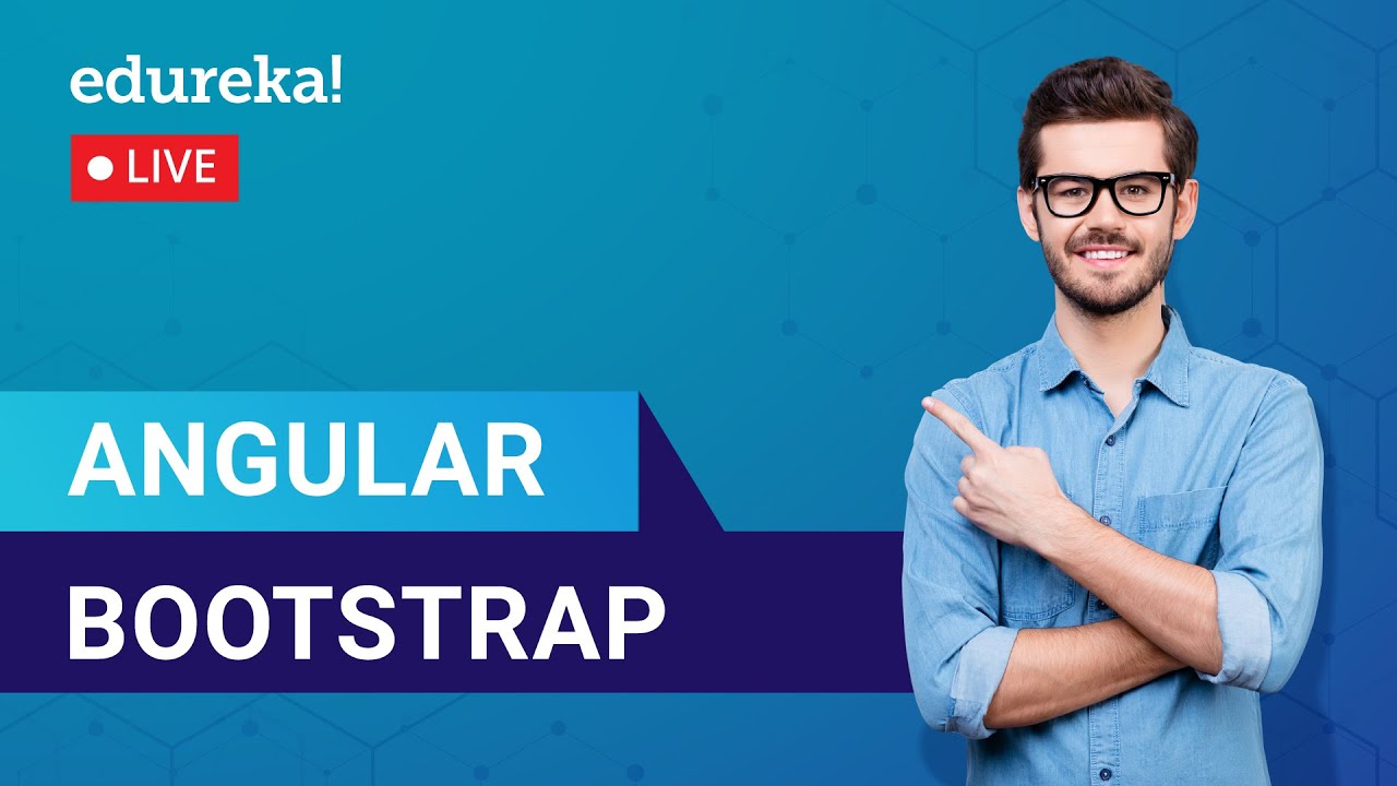 Angular Bootstrap | Angular Training | Edureka | Web Development Live 1