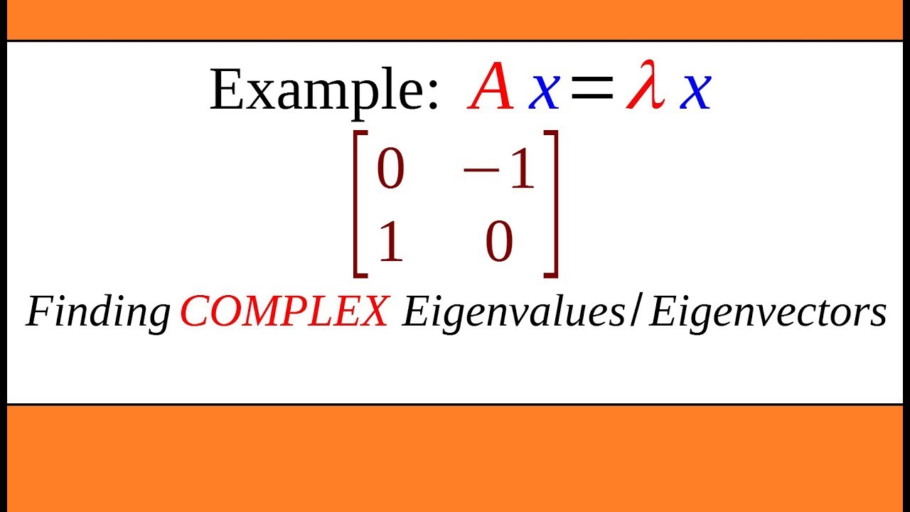 Complex Eigenvalues/Eigenvectors Example 2x2