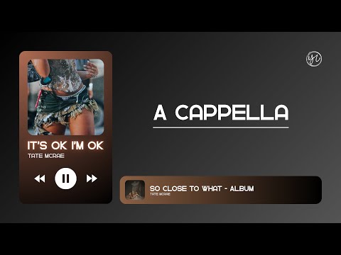 Tate McRae - It's ok I'm ok (Studio A Cappella / Vocals Only)