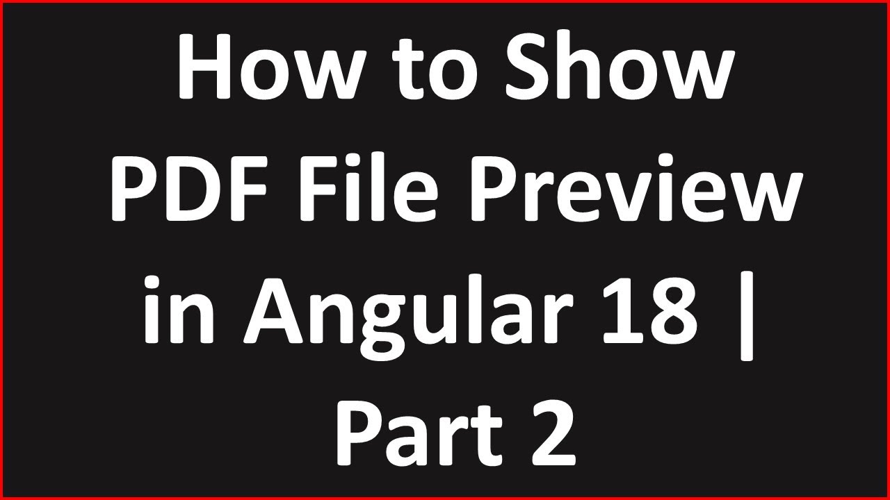 How to Show PDF File Preview in Angular | Step-by-Step Tutorial | Part 2