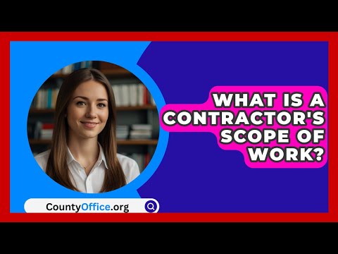 What Is A Contractor's Scope Of Work? - CountyOffice.org