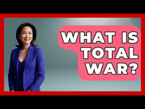 What Is Total War? - Anthropology Insights
