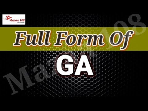 full form of GA | GA full form | full form GA | GA Stands for | Meaning of GA | GA Ka Full Form
