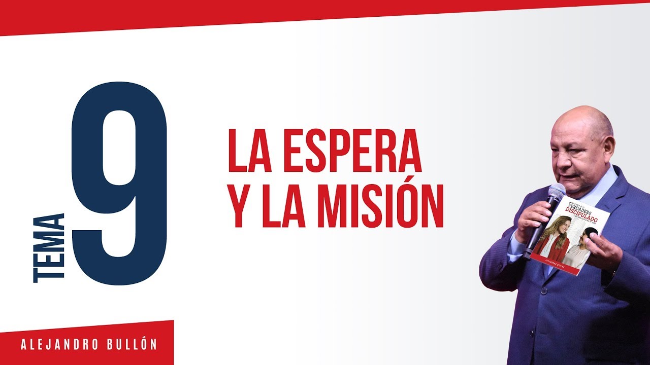 Tema 9 - La espera y la misión / Alejandro Bullón