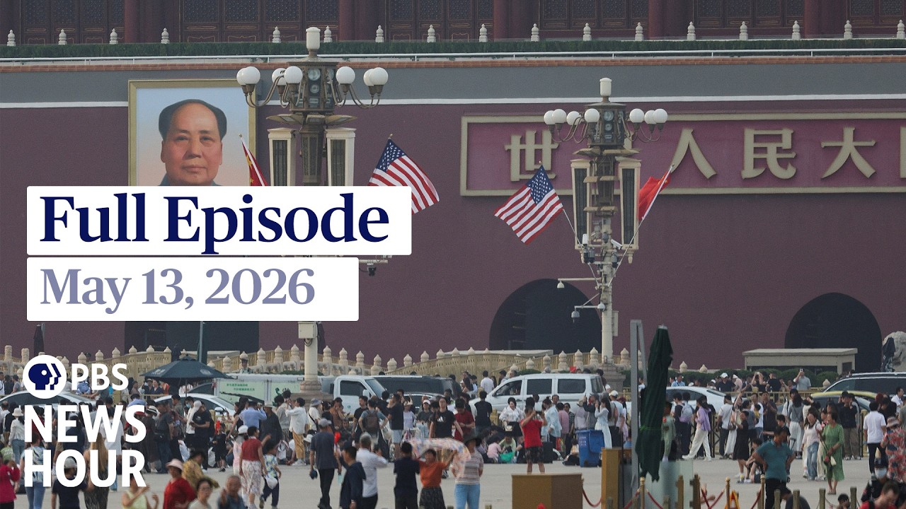 PBS News Hour full episode, May 13, 2026