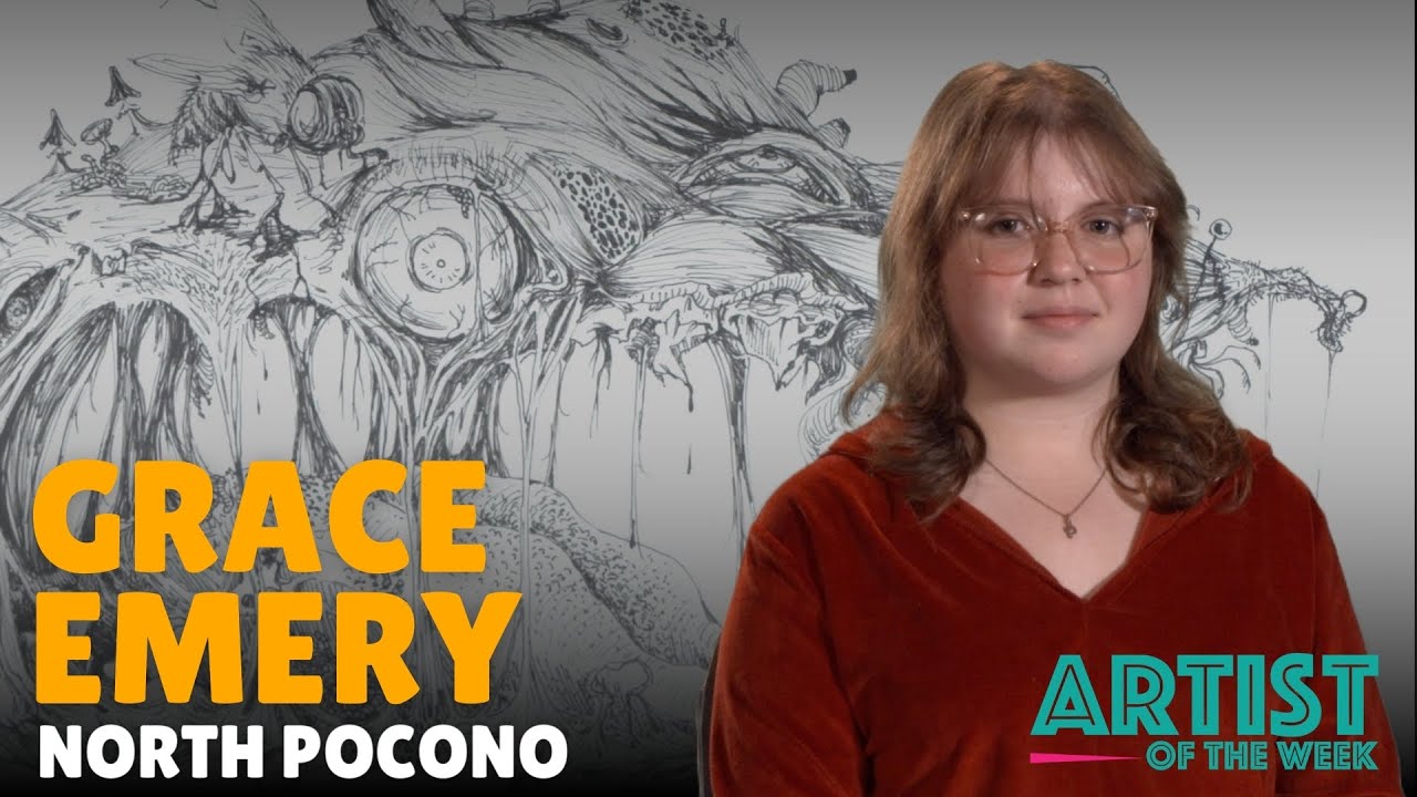 Meet Grace Emery of North Pocono, WVIA's Artist of the Week