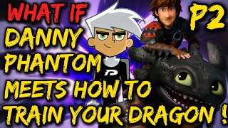 What if DANNY PHANTOM meets How to Train Your Dragon !? Danny X Toothless New Friends !? Lab ?#anime
